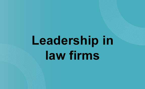 Guide to leadership in law firms - Lawyer | Law Society of Ontario